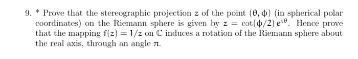 Solved 9. * Prove that the stereographic projection z of the | Chegg.com