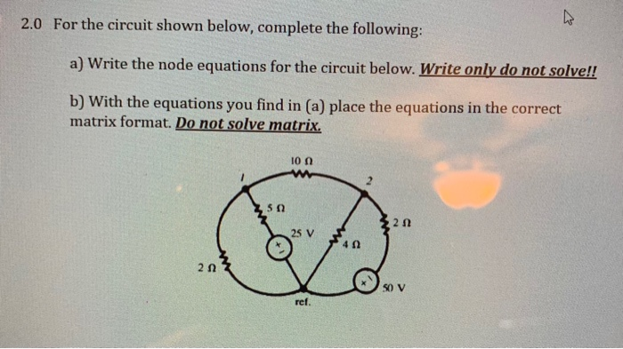 Solved 2.0 For the circuit shown below, complete the | Chegg.com