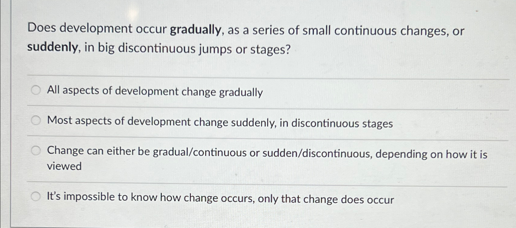 Solved Does development occur gradually, as a series of | Chegg.com