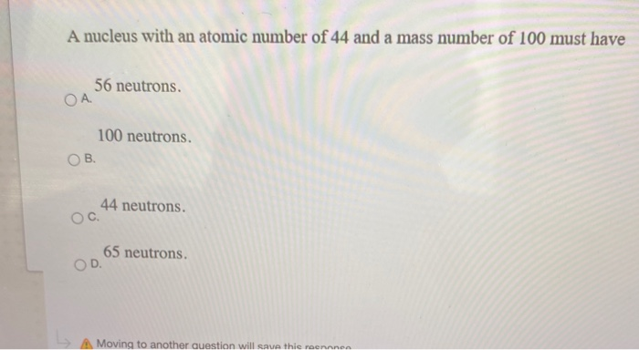 Solved A nucleus with an atomic number of 44 and a mass | Chegg.com