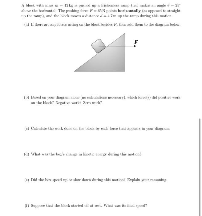 Solved A block with mass m=12 kg is pushed up a frictionless | Chegg.com