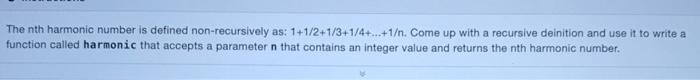 Solved The nth harmonic number is defined non-recursively | Chegg.com