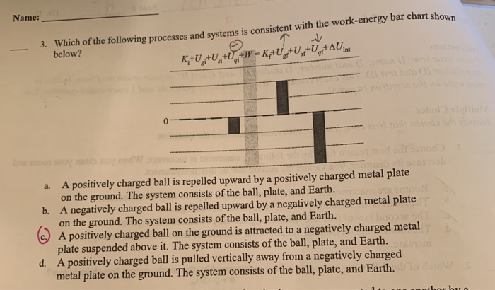 Solved Name: nt with the work-energy bar chart shown 3. | Chegg.com