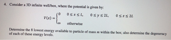 Solved 4. Consider a 3D infinite well/box, where the | Chegg.com