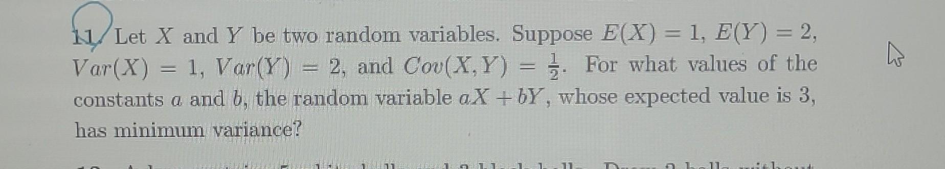 Solved 11. Let X and Y be two random variables. Suppose | Chegg.com