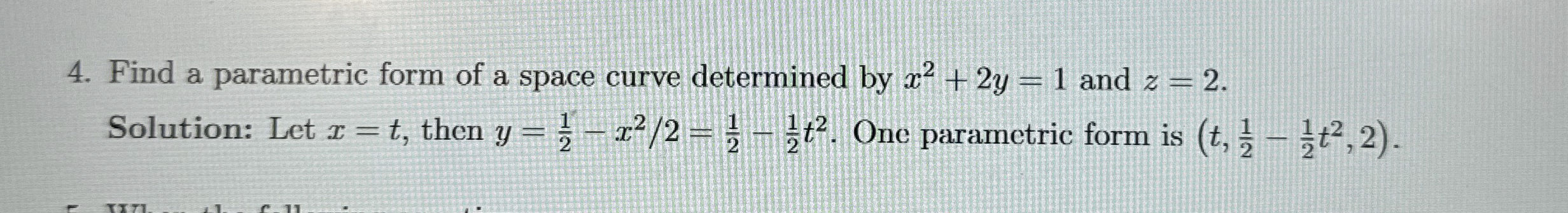 Solved Find a parametric form of a space curve determined by | Chegg.com