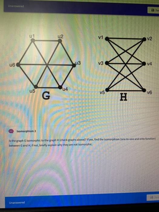 Solved Is the graph G isomorphic to the graph H. If yes, | Chegg.com