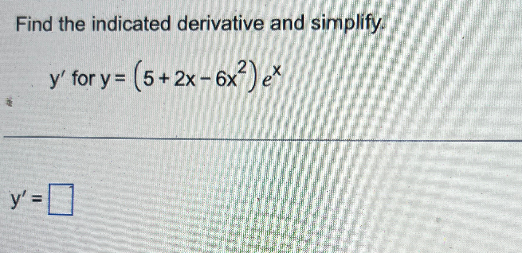 Solved Find the indicated derivative and simplify.y' ﻿for | Chegg.com