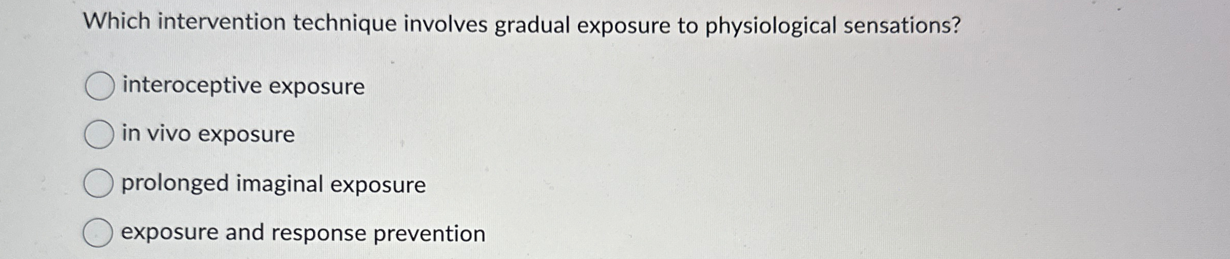 Solved Which intervention technique involves gradual | Chegg.com