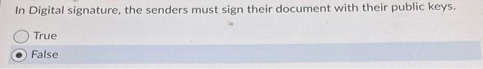 Solved In Digital signature, the senders must sign their | Chegg.com