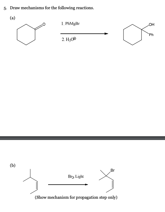 Solved Draw mechanisms for the following reactions.(a)(b) | Chegg.com