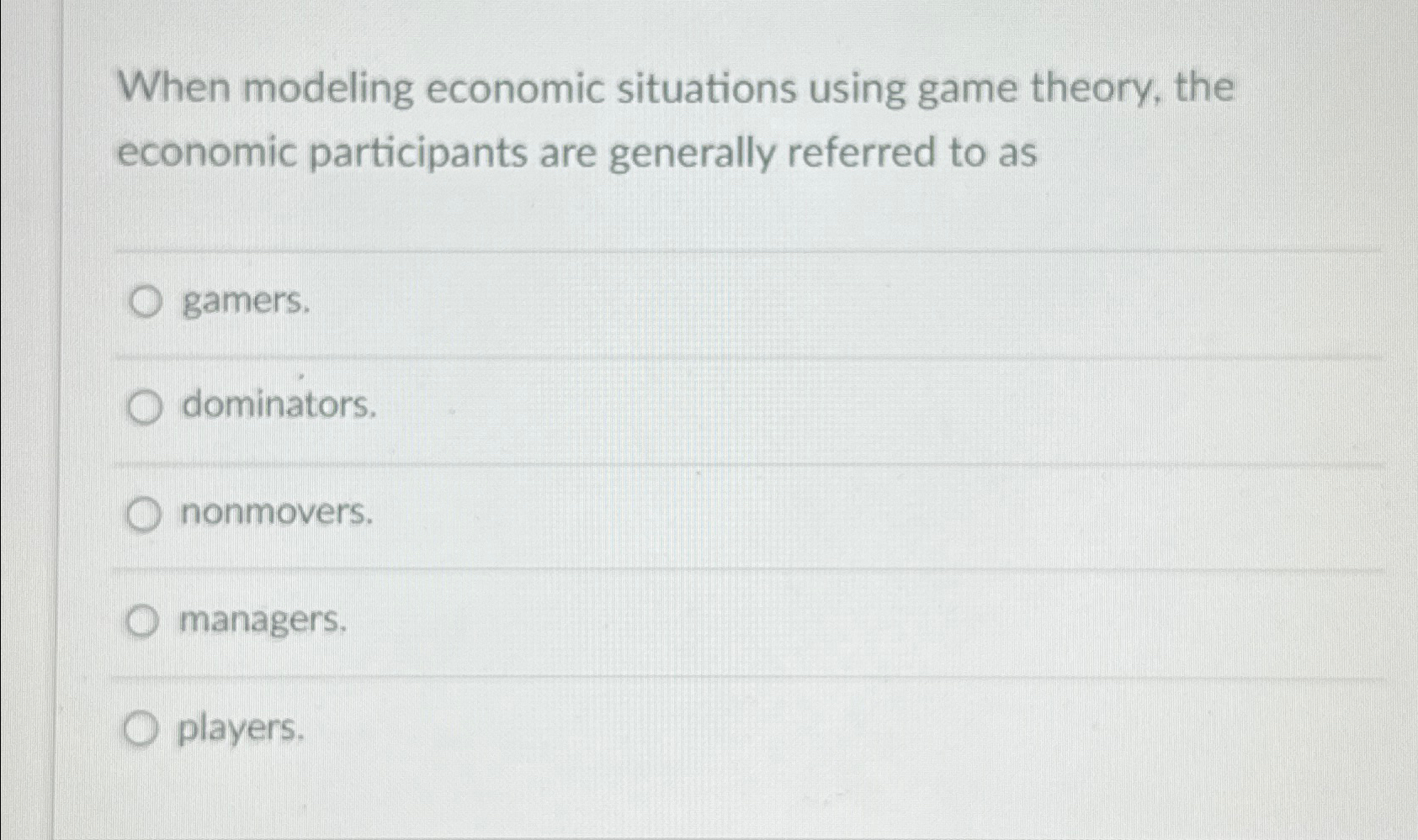 Solved When modeling economic situations using game theory, | Chegg.com