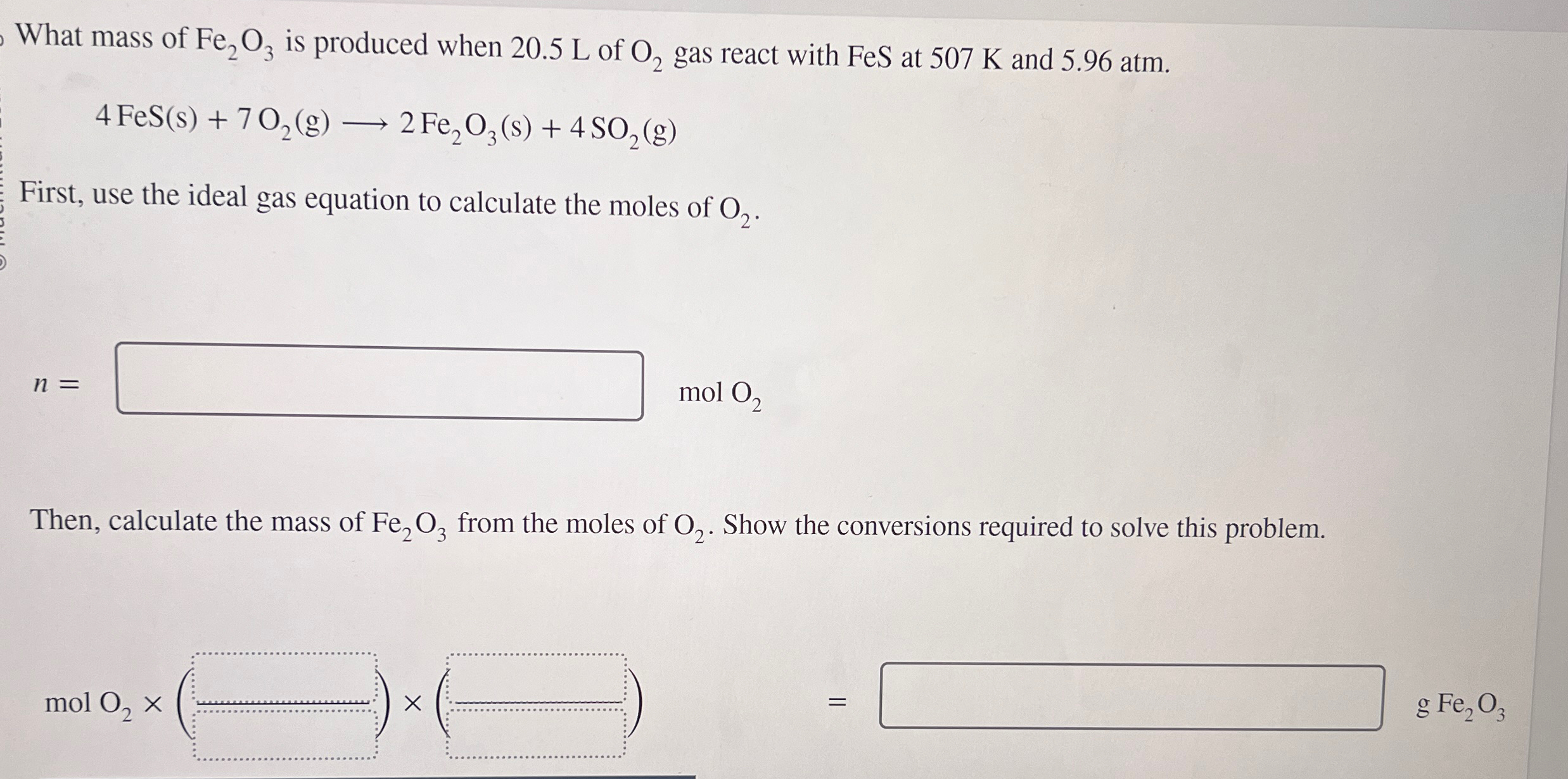 Solved What mass of Fe2O3 ﻿is produced when 20.5L ﻿of O2 | Chegg.com