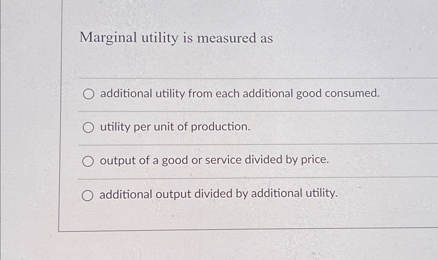 Solved Marginal utility is measured asadditional utility | Chegg.com