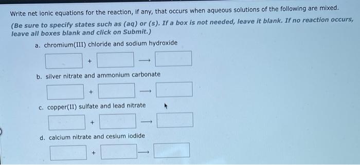 Solved Write net ionic equations for the reaction, if any, | Chegg.com