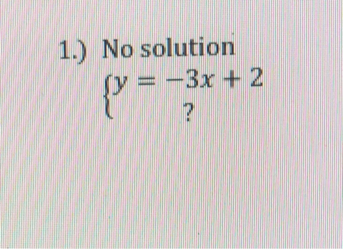 Solved 1.) No solution y=-3x + 2 ? Algebra 2 Peri.. Justin | Chegg.com