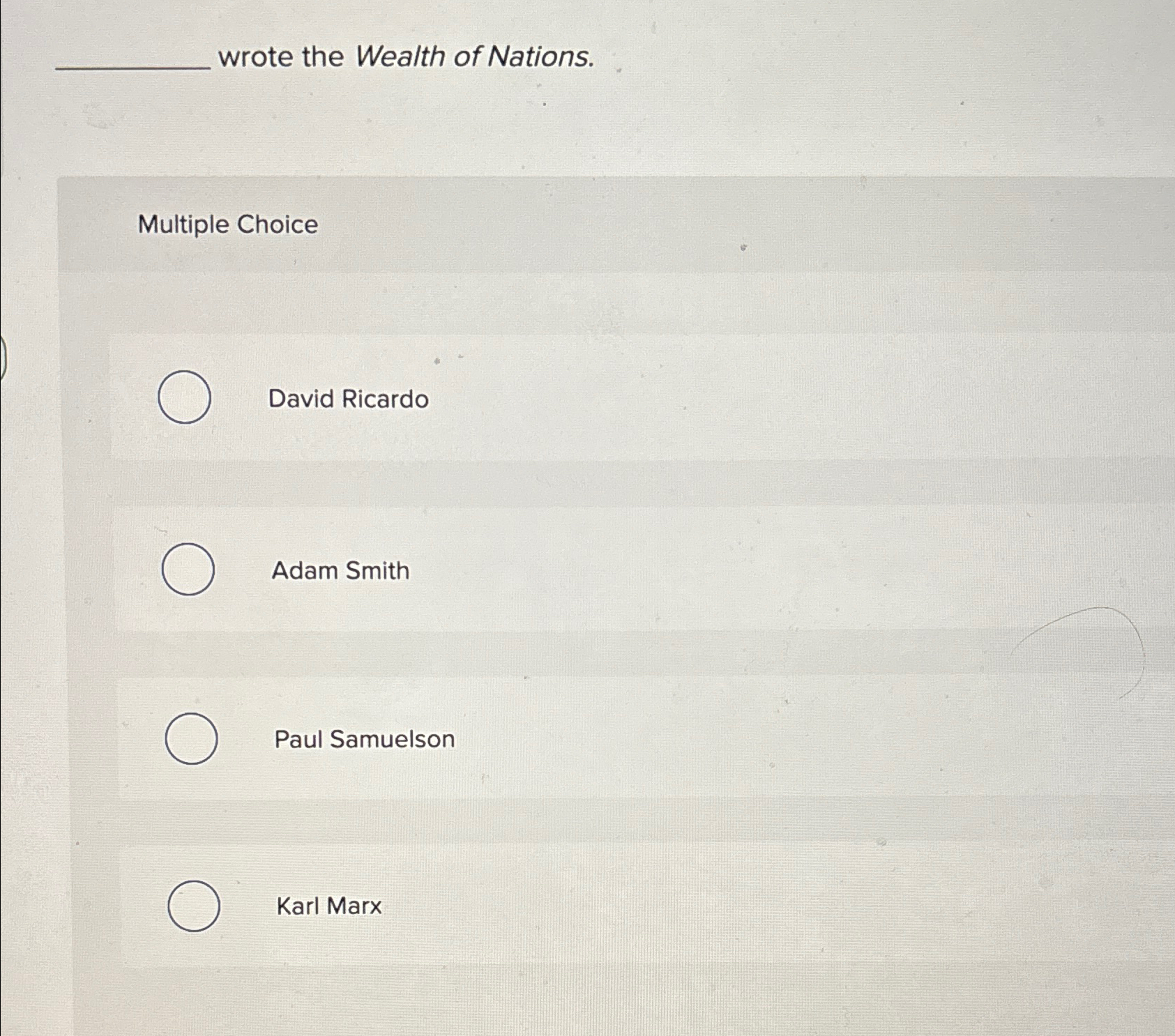 Solved wrote the Wealth of Nations.Multiple ChoiceDavid | Chegg.com