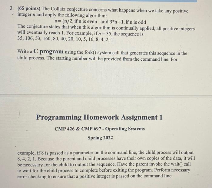 Solved 3. (65 points) The Collatz conjecture concerns what | Chegg.com
