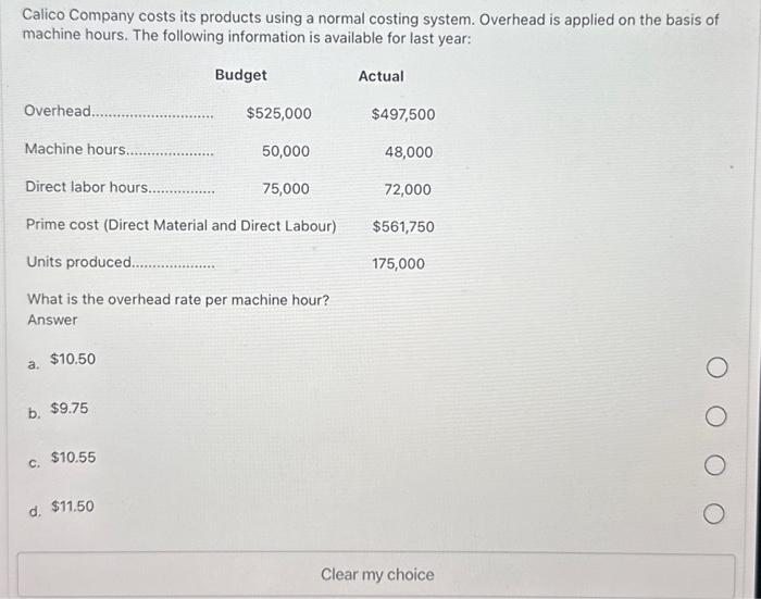 Solved Calico Company costs its products using a normal | Chegg.com