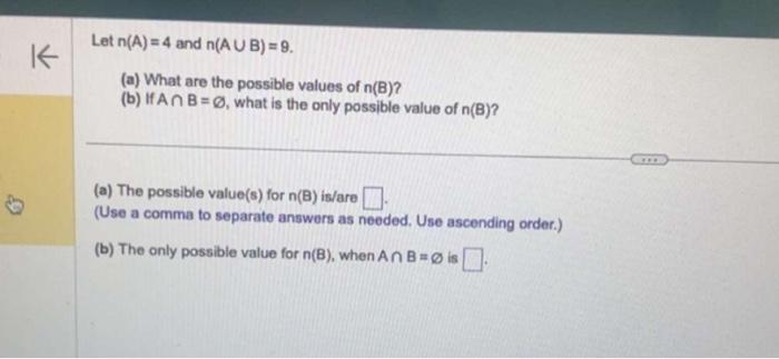 Solved Let n(A)=4 and n(A∪B)=9. (a) What are the possible | Chegg.com