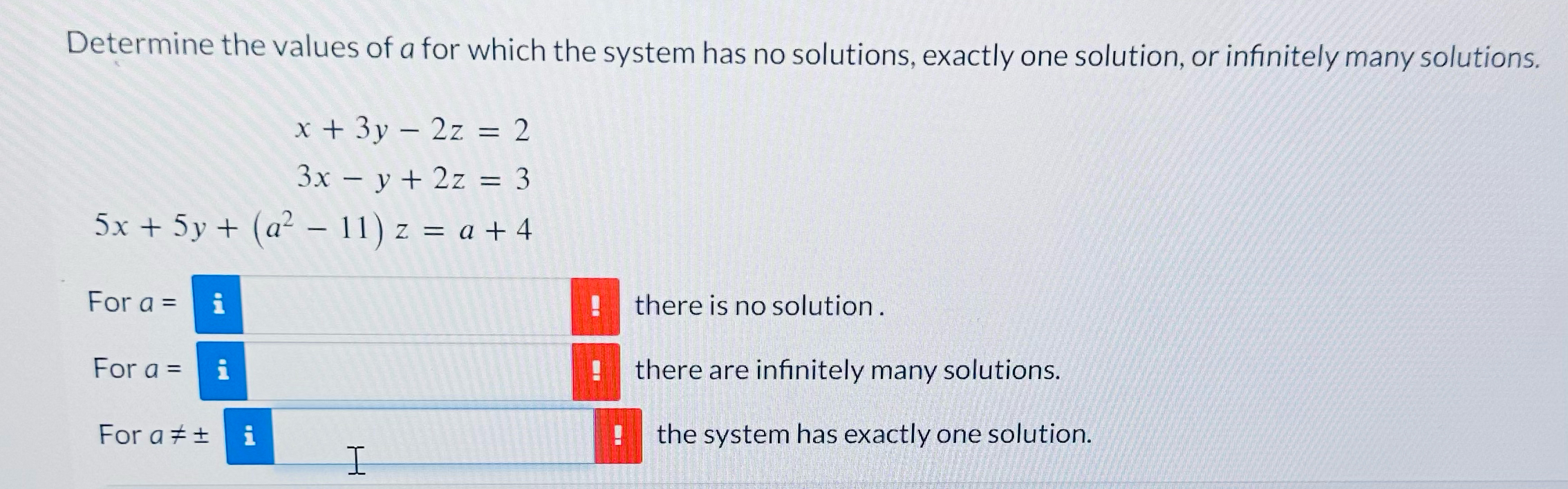 Solved Determine the values of a for which the system has no | Chegg.com
