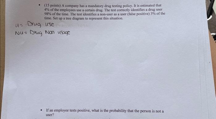 Solved - (15 points) A company has a mandatory drug testing | Chegg.com