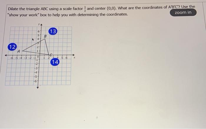Solved Dilate the triangle ABC using a scale factor and | Chegg.com