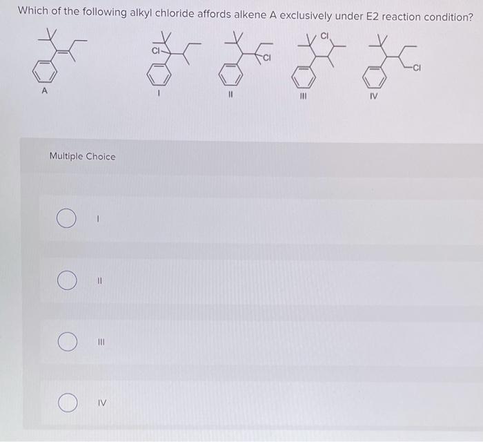 Solved Which of the following alkyl chloride affords alkene | Chegg.com