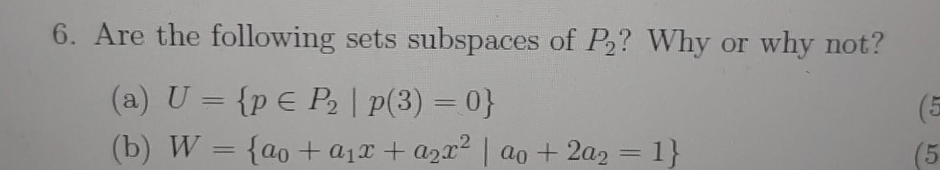 Solved 6. Are the following sets subspaces of P2? Why or why | Chegg.com