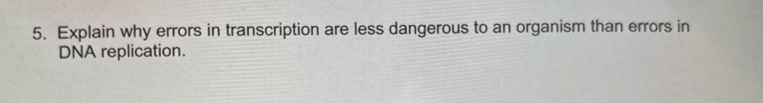 Solved Explain why errors in transcription are less | Chegg.com