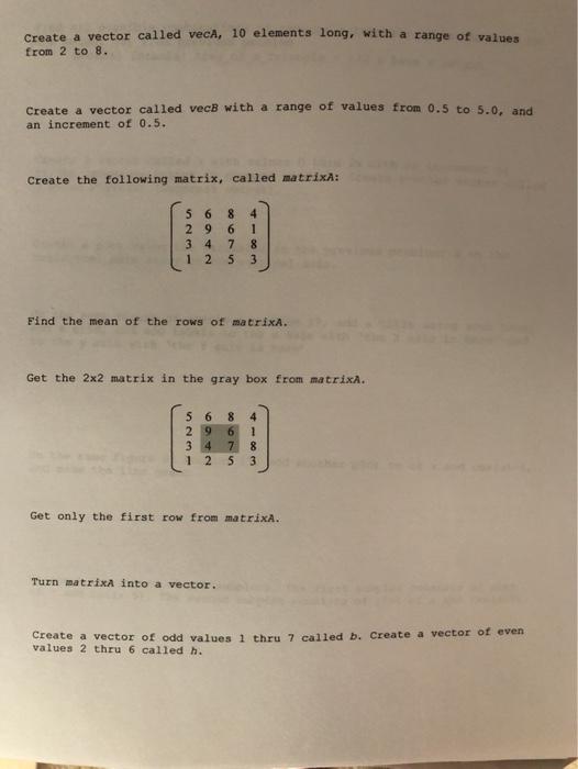 Solved Create a vector called veca, 10 elements long, with a | Chegg.com