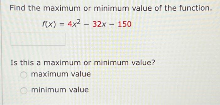 Solved Find the maximum or minimum value of the function. | Chegg.com