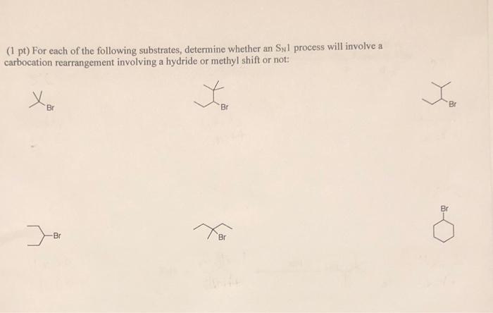 Solved (1 pt) For each of the following substrates, | Chegg.com