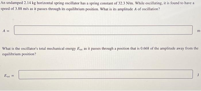 Solved An undamped 2.14 kg horizontal spring oscillator has | Chegg.com