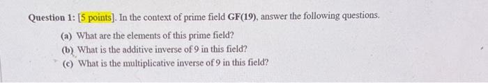Solved Question 1: [5 points]. In the context of prime field | Chegg.com