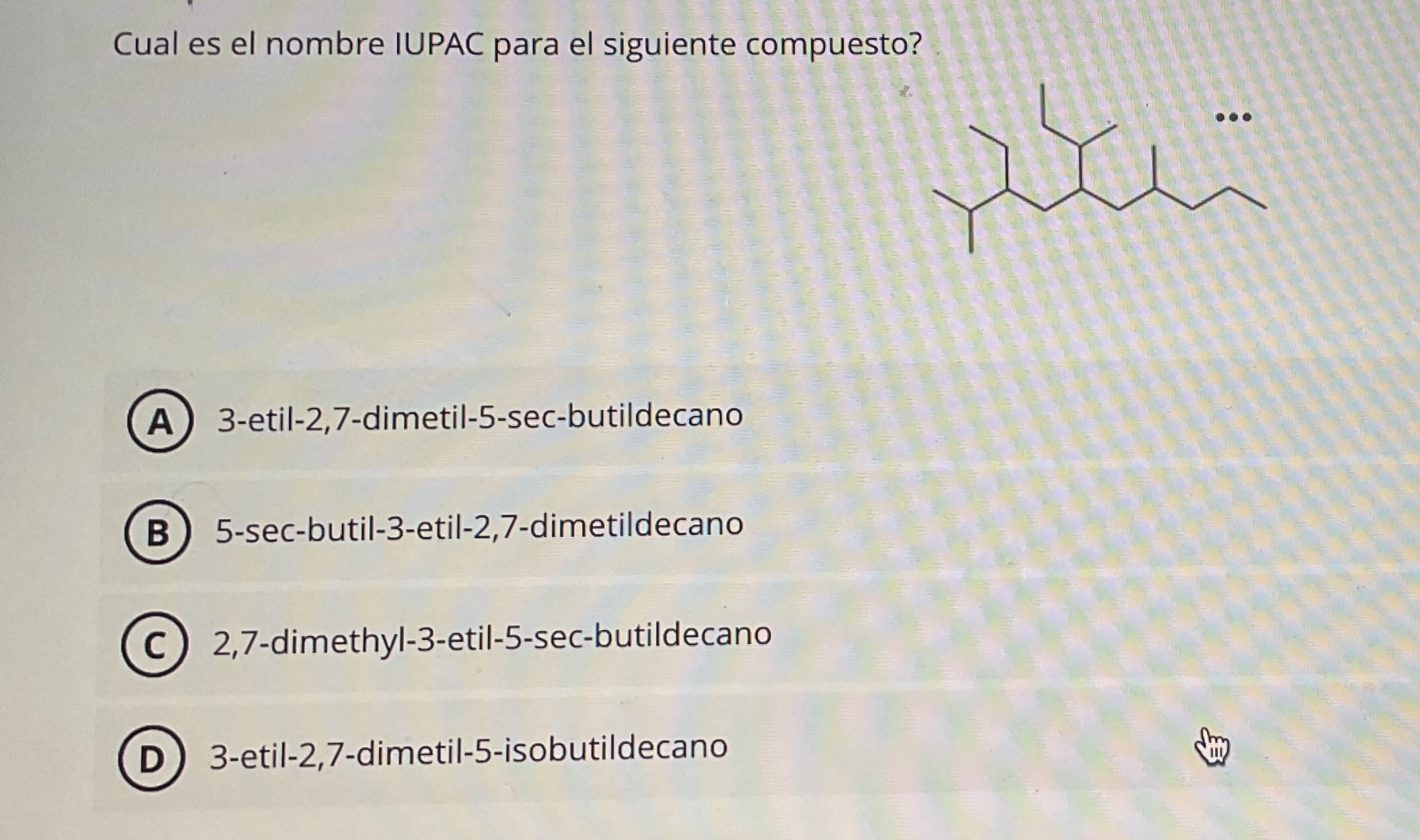 Solved Cual es el nombre IUPAC para el siguiente | Chegg.com