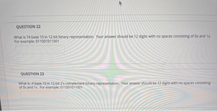 Solved QUESTION 22 What is 74 base 10 in 12-bit binary | Chegg.com