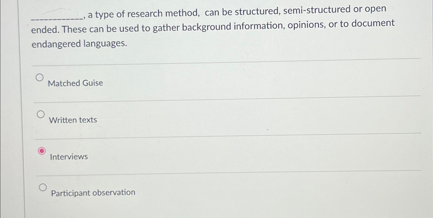 Solved , ﻿a type of research method, can be structured, | Chegg.com
