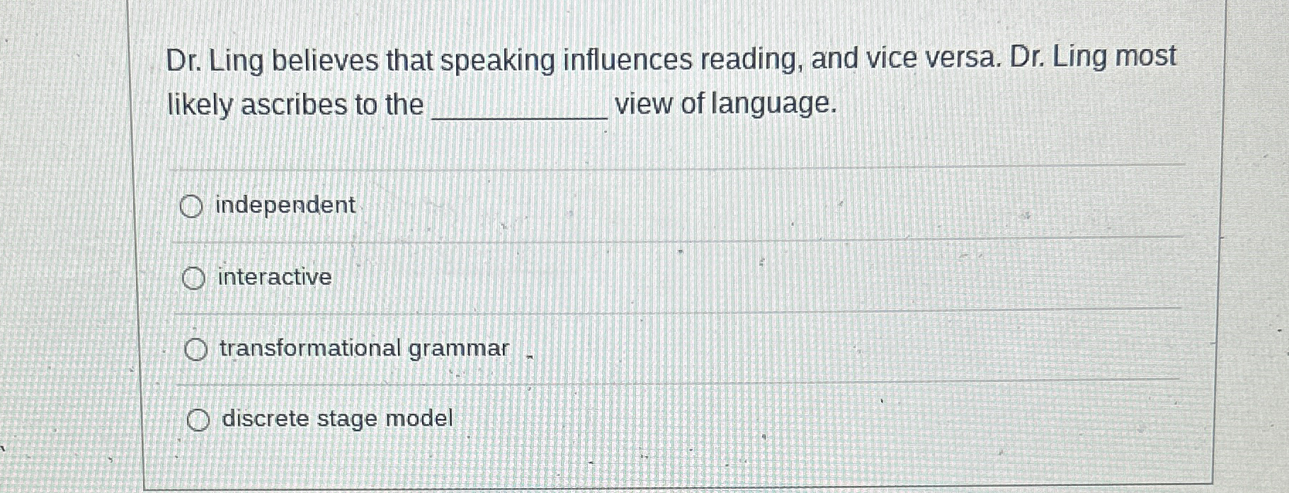Solved Dr. ﻿Ling believes that speaking influences reading, | Chegg.com