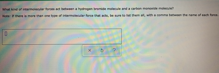 Solved What kind of intermolecular forces act between a | Chegg.com