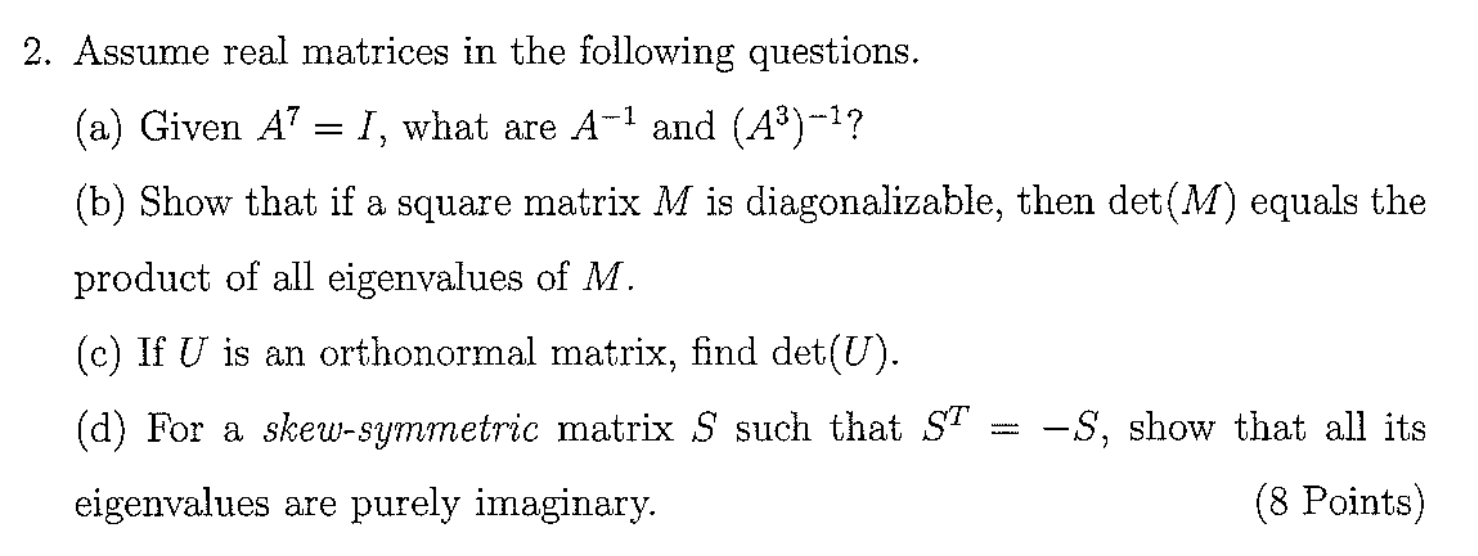 Solved Assume real matrices in the following questions.(a) | Chegg.com