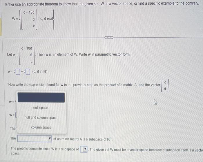 Solved W=⎩⎨⎧⎣⎡c−18ddc⎦⎤:c,d real ⎭⎬⎫ Let w=⎣⎡c−18ddc⎦⎤ Then | Chegg.com