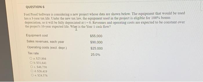 Solved QUESTION 6 Fool Proof Software is considering a new | Chegg.com
