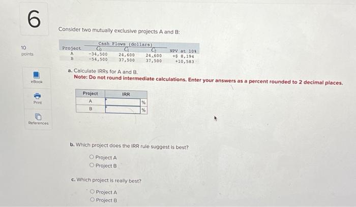 Solved Consider two mutually exclusive projects A and B : a. | Chegg.com
