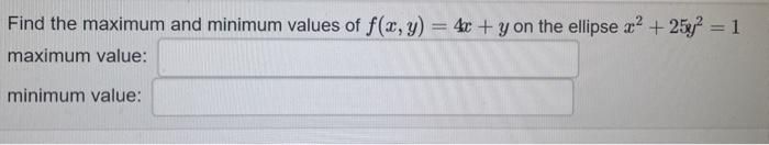 Solved Find the maximum and minimum values of f(x, y) = 4x | Chegg.com