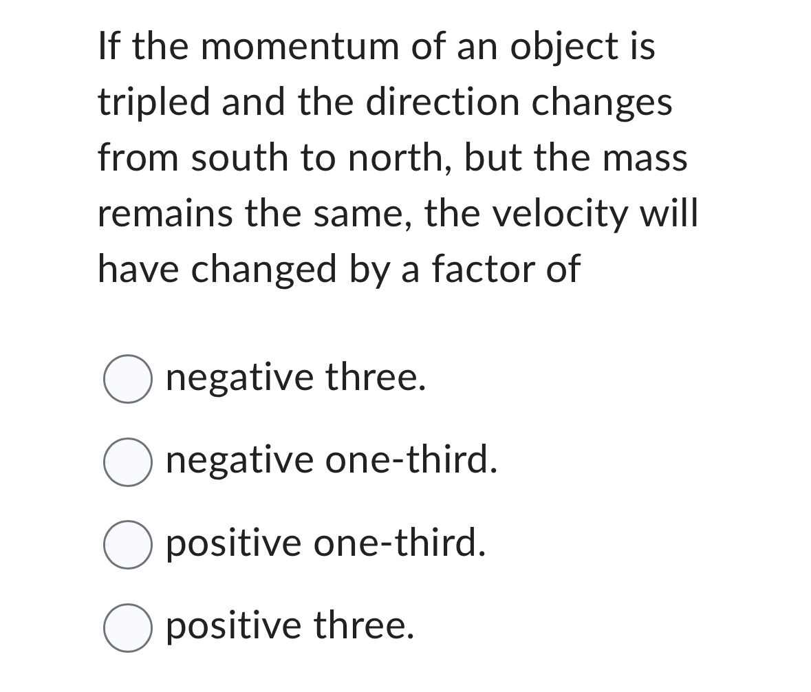Solved If the momentum of an object istripled and the | Chegg.com