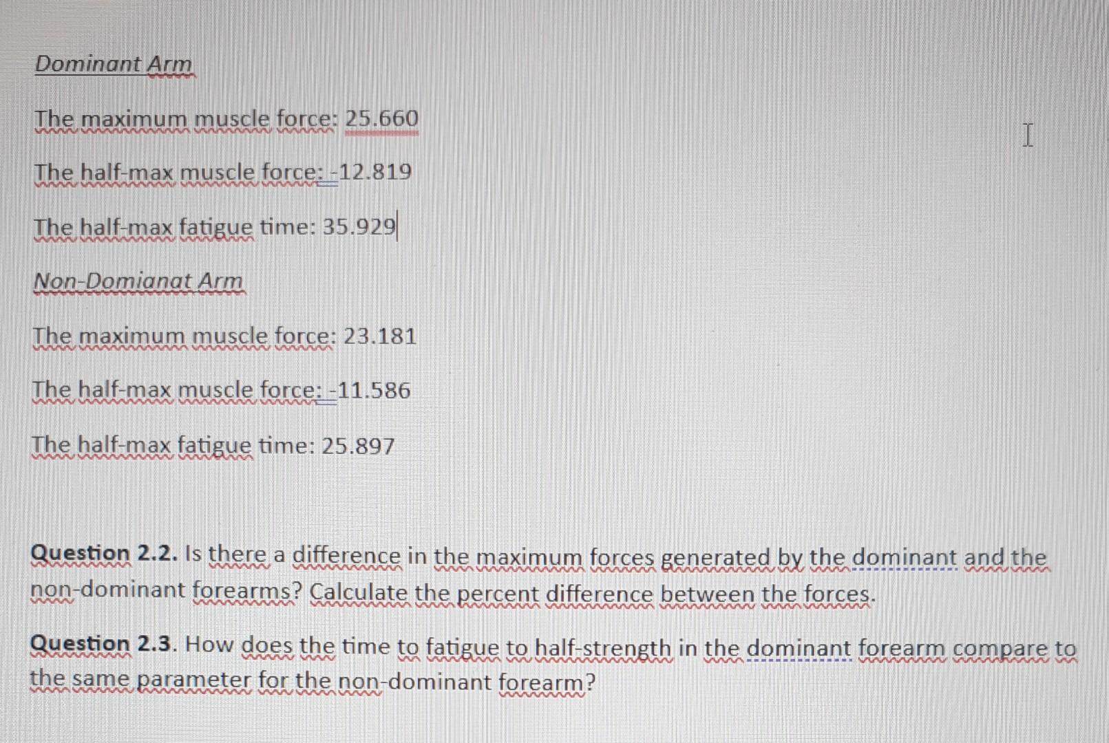Solved Dominant Arm The maximum muscle force: 25.660 The | Chegg.com