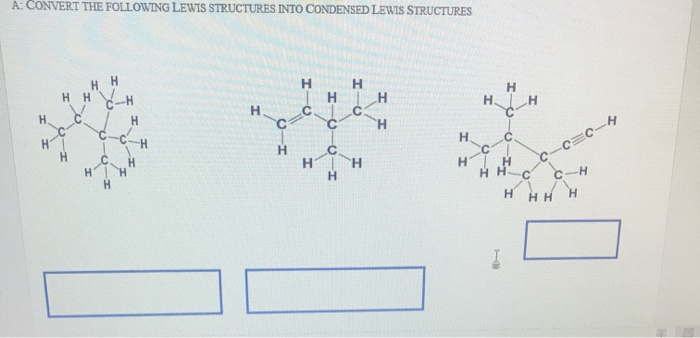 Solved A: CONVERT THE FOLLOWING LEWIS STRUCTURES INTO | Chegg.com