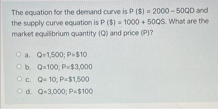 Solved The equation for the demand curve is P ($) = | Chegg.com