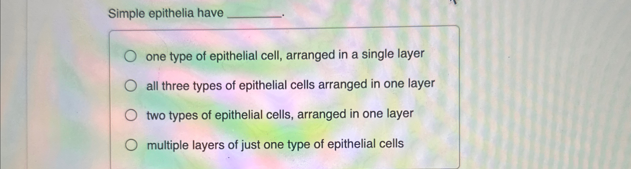 Solved Simple epithelia have q,one type of epithelial cell, | Chegg.com